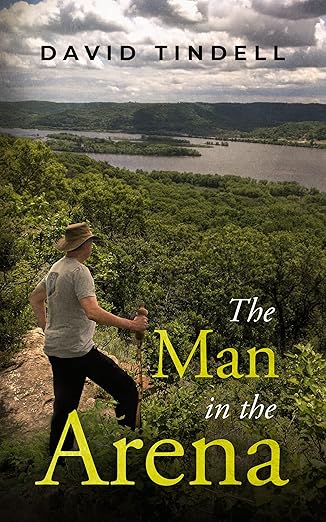 ‘The Man in the Arena,’ by David Tindell | Brandywine Books